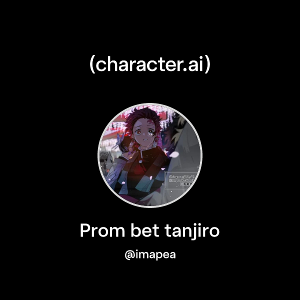 Chat with Prom bet tanjiro | character.ai | Personalized AI for every ...