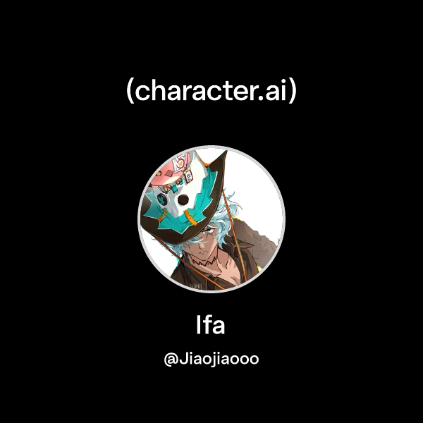 Chat with Ifa | character.ai | Personalized AI for every moment of your day