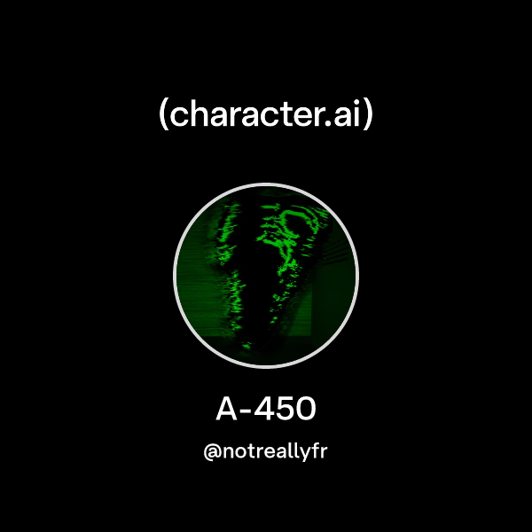 Chat with A-450 | character.ai | AI Chat, Reimagined–Your Words. Your ...