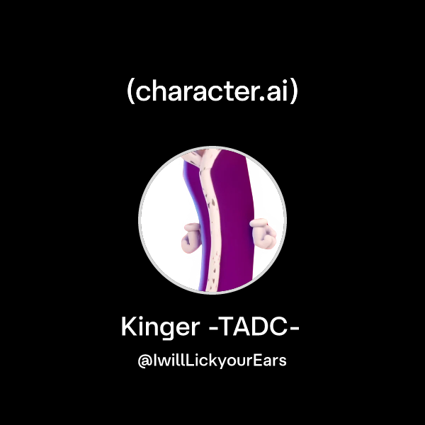 Chat with Kinger -TADC- | character.ai | Personalized AI for every ...
