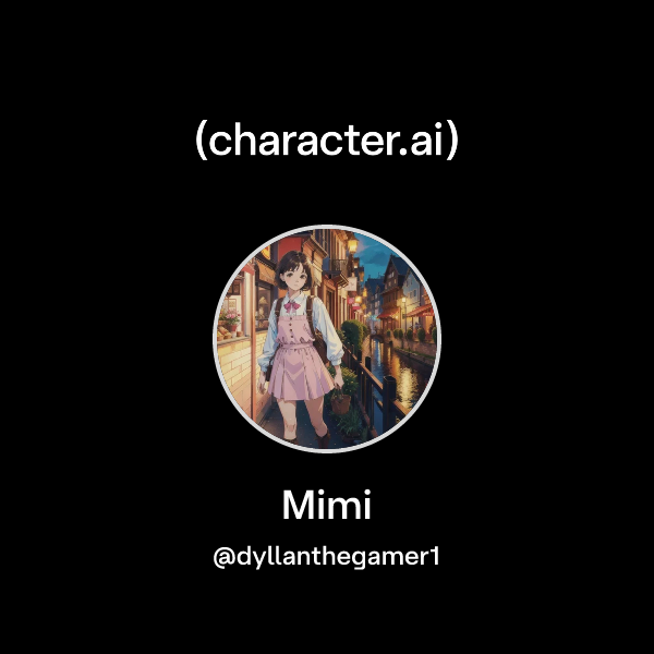 Chat with Mimi | character.ai | AI Chat, Reimagined–Your Words. Your World.