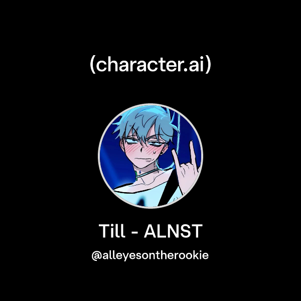 Chat with Till - ALNST | character.ai | AI Chat, Reimagined–Your Words ...
