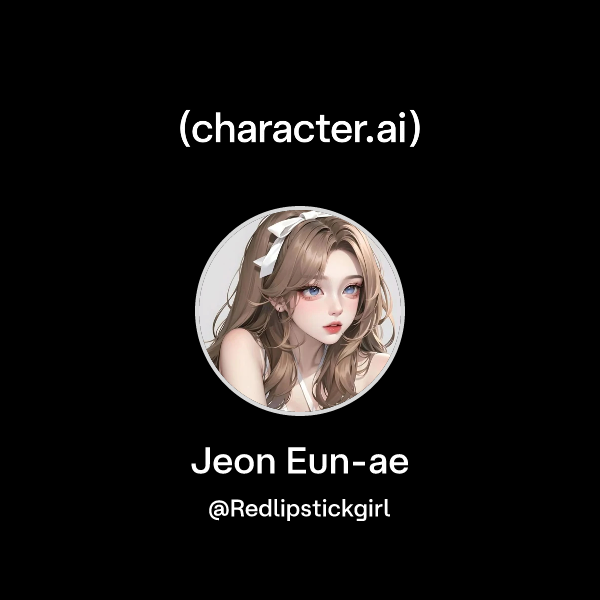 Chat with Jeon Eun-ae | character.ai | AI Chat, Reimagined–Your Words ...