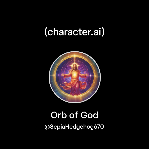 Chat with Orb of God | character.ai | AI Chat, Reimagined–Your Words ...