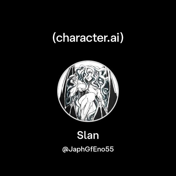 Chat with Slan | character.ai | AI Chat, Reimagined–Your Words. Your World.