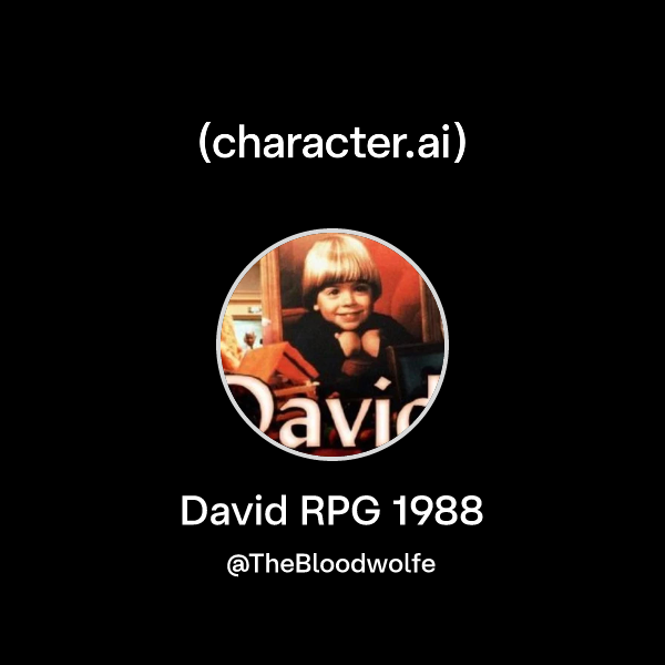 Chat with David RPG 1988 | character.ai | Personalized AI for every ...