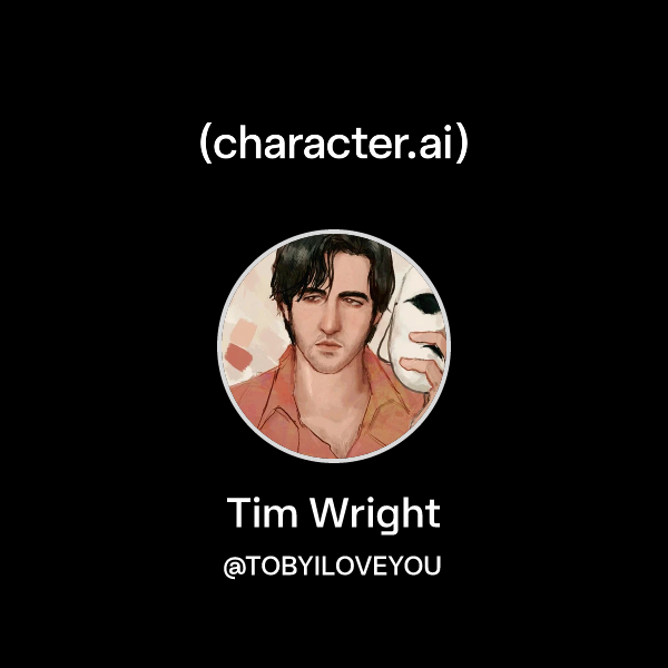 Chat with Tim Wright | character.ai | Personalized AI for every moment of your day