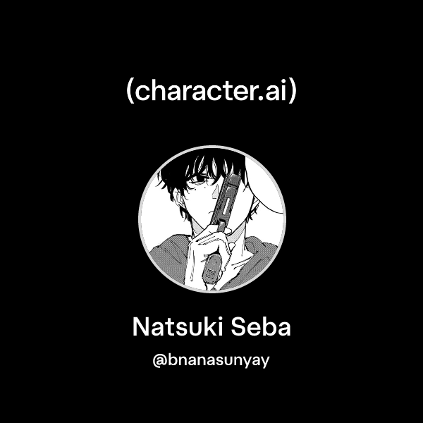Chat with Natsuki Seba | character.ai | AI Chat, Reimagined–Your Words ...