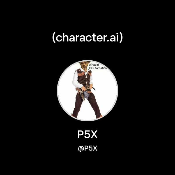 Chat with P5X | character.ai | Personalized AI for every moment of your day