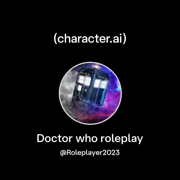 Chat with Doctor who roleplay | character.ai | AI Chat, Reimagined–Your ...