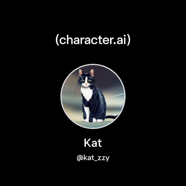 Chat with Kat | character.ai | AI Chat, Reimagined–Your Words. Your World.