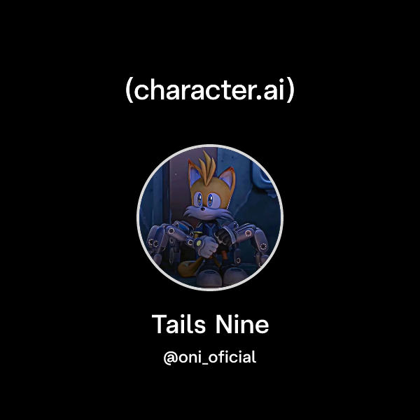 Chat with Tails Nine | character.ai | AI Chat, Reimagined–Your Words ...