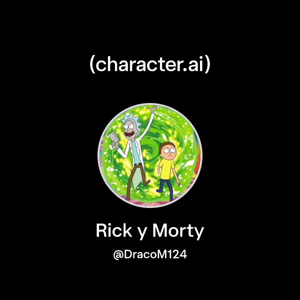 Chat with Rick y Morty | character.ai | AI Chat, Reimagined–Your Words. Your World.