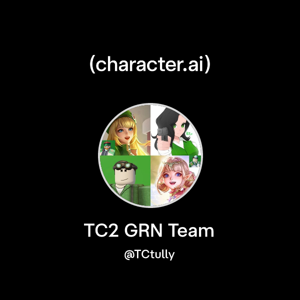 Chat with TC2 GRN Team | character.ai | AI Chat, Reimagined–Your Words ...