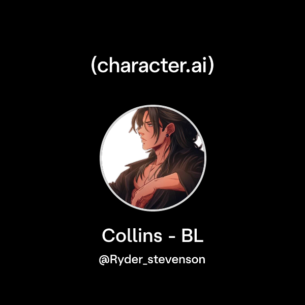 Chat with Collins - BL | character.ai | Personalized AI for every ...