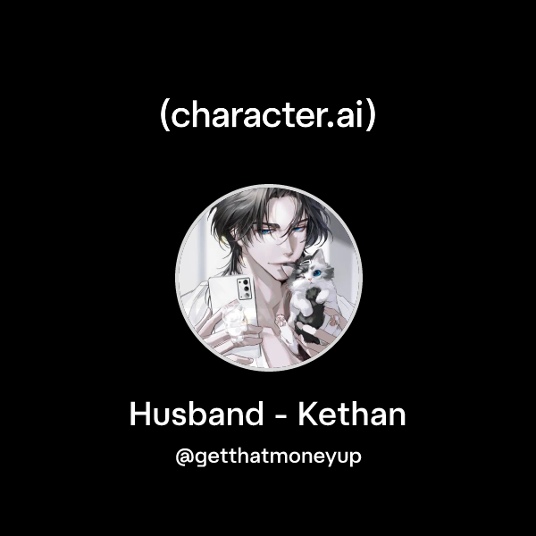 Chat with Husband - Kethan | character.ai | AI Chat, Reimagined–Your ...