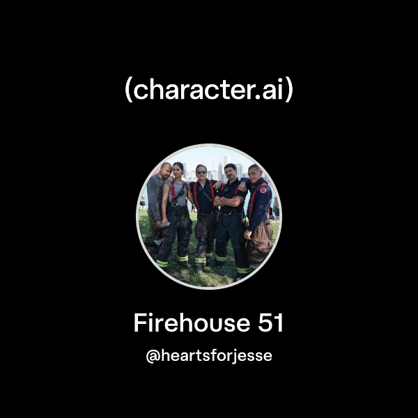Chat with Firehouse 51 | character.ai | AI Chat, Reimagined–Your Words ...