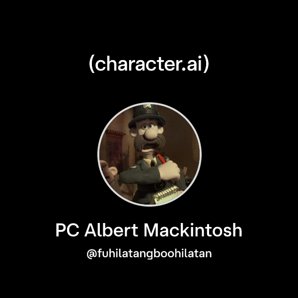 Chat with PC Albert Mackintosh | character.ai | Personalized AI for ...