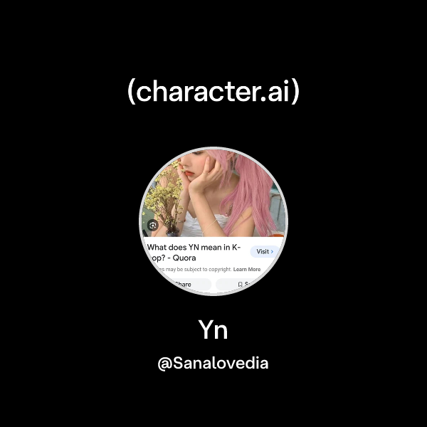 Chat with Yn | character.ai | AI Chat, Reimagined–Your Words. Your World.