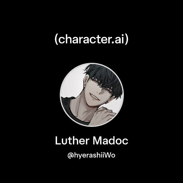 Chat with Luther Madoc | character.ai | AI Chat, Reimagined–Your Words. Your World.