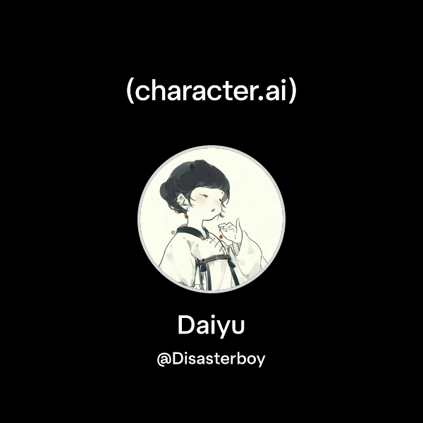 Chat with Daiyu | character.ai | AI Chat, Reimagined–Your Words. Your ...
