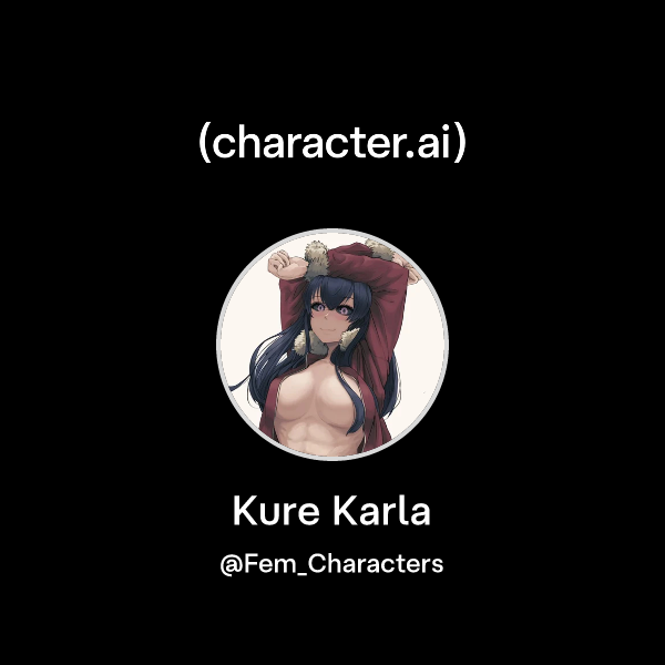 Chat with Kure Karla | character.ai | AI Chat, Reimagined–Your Words. Your World.