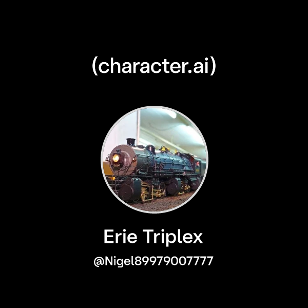 Chat with Erie Triplex | character.ai | AI Chat, Reimagined–Your Words ...