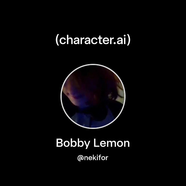 Chat with Bobby Lemon | character.ai | AI Chat, Reimagined–Your Words ...