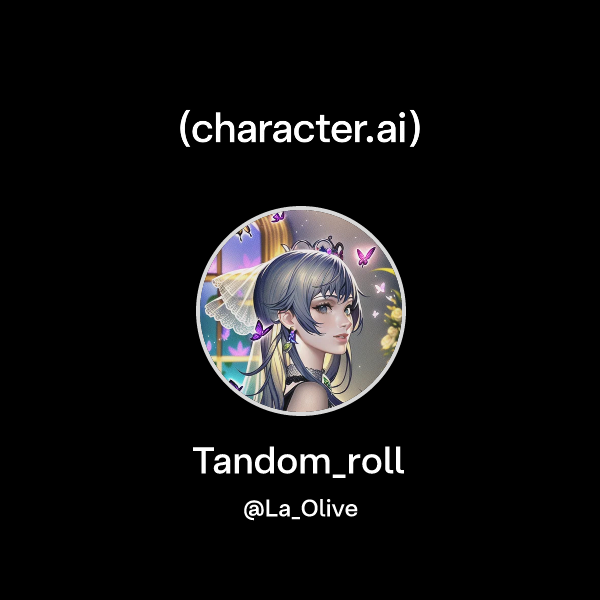 Chat with Tandom_roll | character.ai | Personalized AI for every moment ...