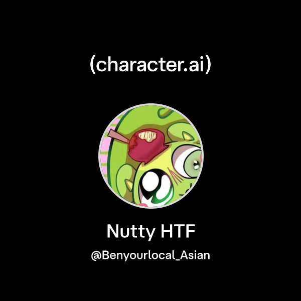 Chat with Nutty HTF | character.ai | Personalized AI for every moment ...
