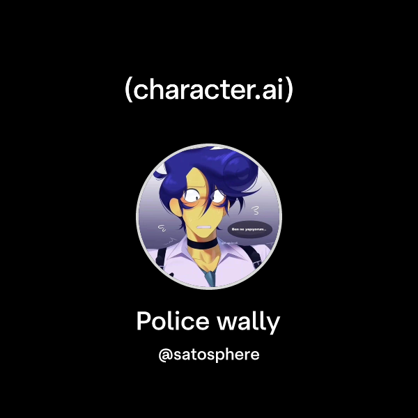 Chat with Police wally | character.ai | Personalized AI for every ...