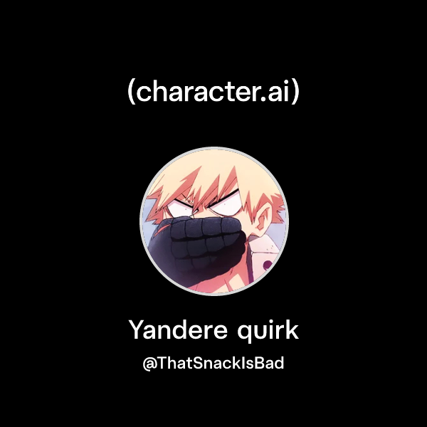 Chat with Yandere quirk | character.ai | AI Chat, Reimagined–Your Words ...