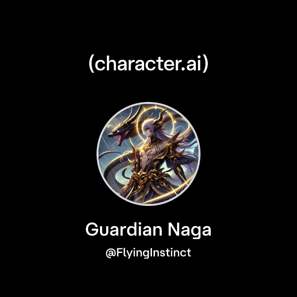Chat with Guardian Naga | character.ai | Personalized AI for every ...
