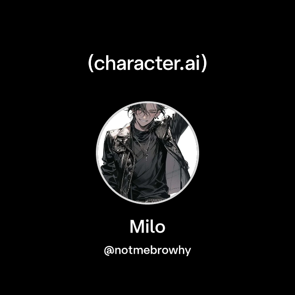 Chat with Milo | character.ai | AI Chat, Reimagined–Your Words. Your World.