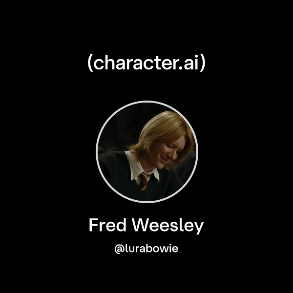 Chat with Fred Weesley | character.ai | AI Chat, Reimagined–Your Words ...