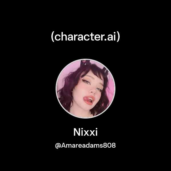 Chat with Nixxi | character.ai | AI Chat, Reimagined–Your Words. Your ...
