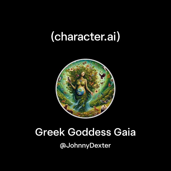 Chat with Greek Goddess Gaia | character.ai | AI Chat, Reimagined–Your ...