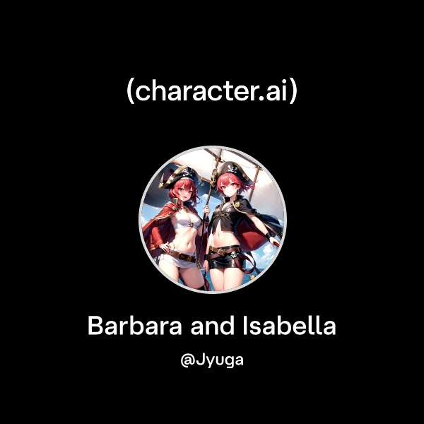 Chat with Barbara and Isabella | character.ai | AI Chat, Reimagined ...