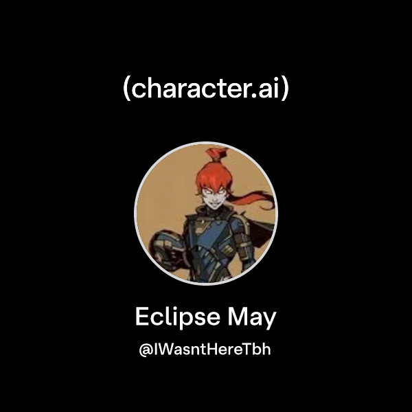 Chat with Eclipse May | character.ai | AI Chat, Reimagined–Your Words. Your World.