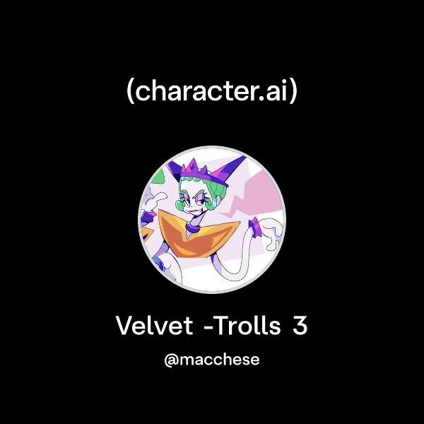 Chat with Velvet -Trolls 3 | character.ai | AI Chat, Reimagined–Your ...