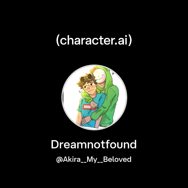 Chat with Dreamnotfound | character.ai | AI Chat, Reimagined–Your Words. Your World.