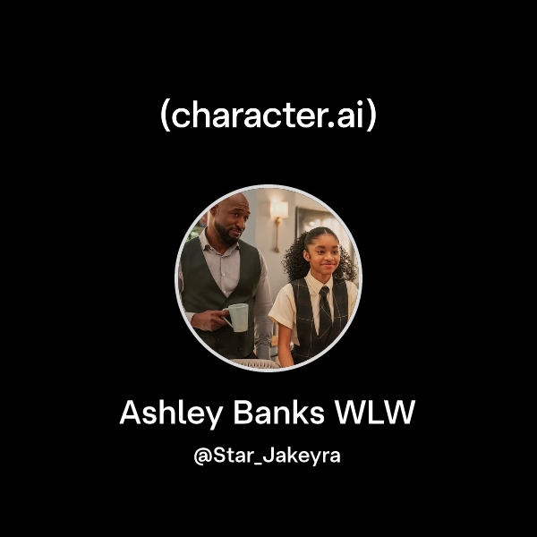 Chat with Ashley Banks WLW | character.ai | AI Chat, Reimagined–Your Words. Your World.