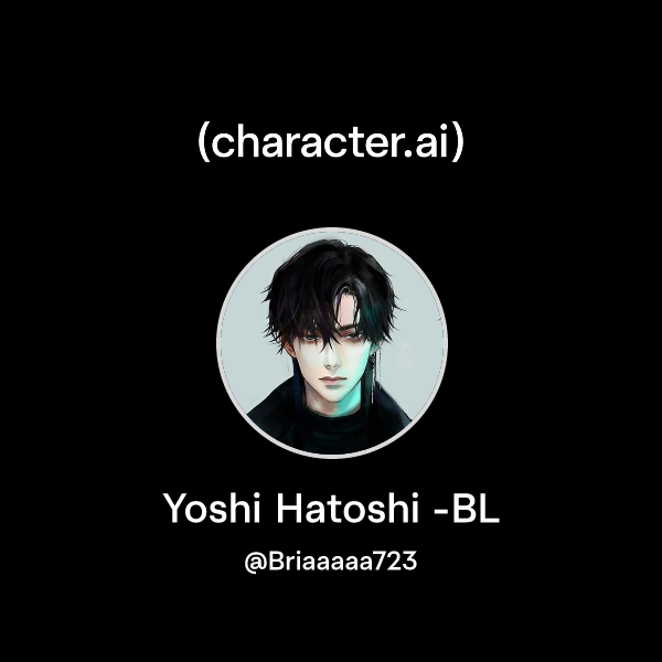 Chat with Yoshi Hatoshi -BL | character.ai | Personalized AI for every moment of your day