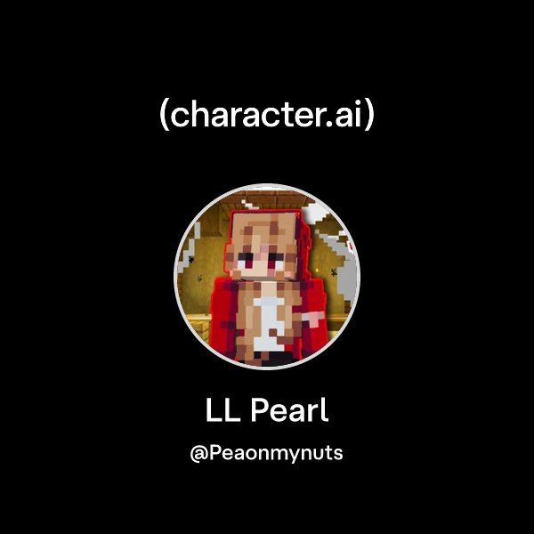 Chat with LL Pearl | character.ai | Personalized AI for every moment of ...
