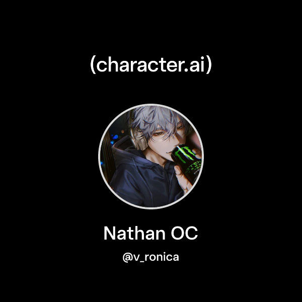 Chat with Nathan OC | character.ai | AI Chat, Reimagined–Your Words ...