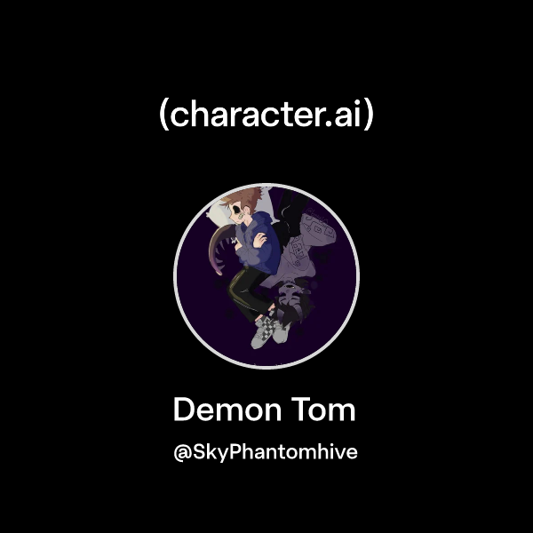 Chat with Demon Tom | character.ai | Personalized AI for every moment ...