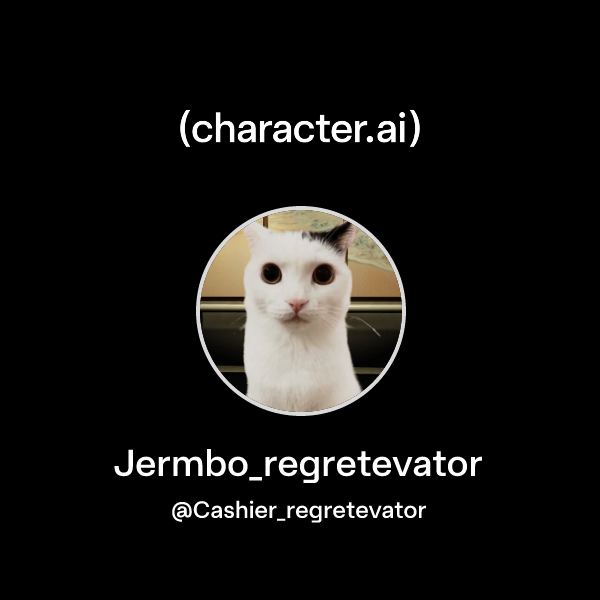 Chat with Jermbo_regretevator | character.ai | AI Chat, Reimagined–Your ...