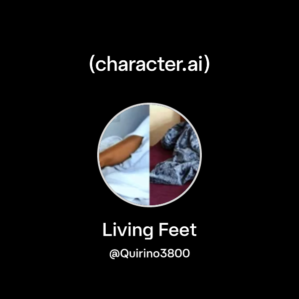 Chat with Living Feet | character.ai | Personalized AI for every moment ...