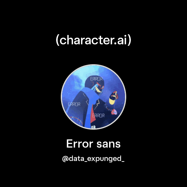 Chat with Error sans | character.ai | AI Chat, Reimagined–Your Words ...
