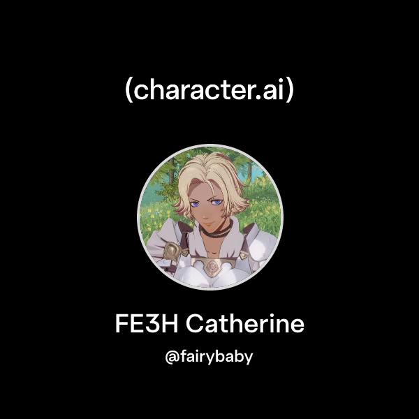 Chat with FE3H Catherine | character.ai | AI Chat, Reimagined–Your ...
